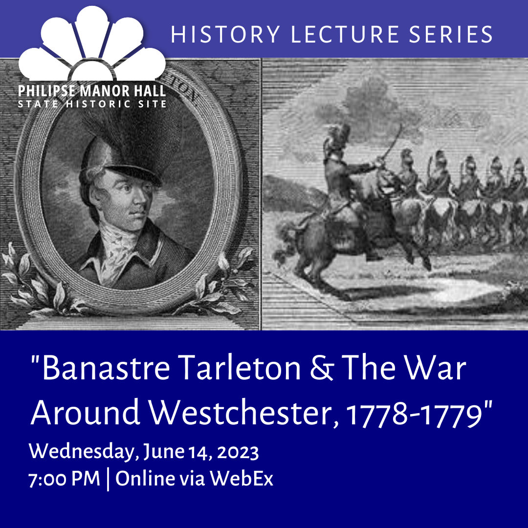 Lecture: Banastre Tarleton & The War Around Westchester, 1778-1779